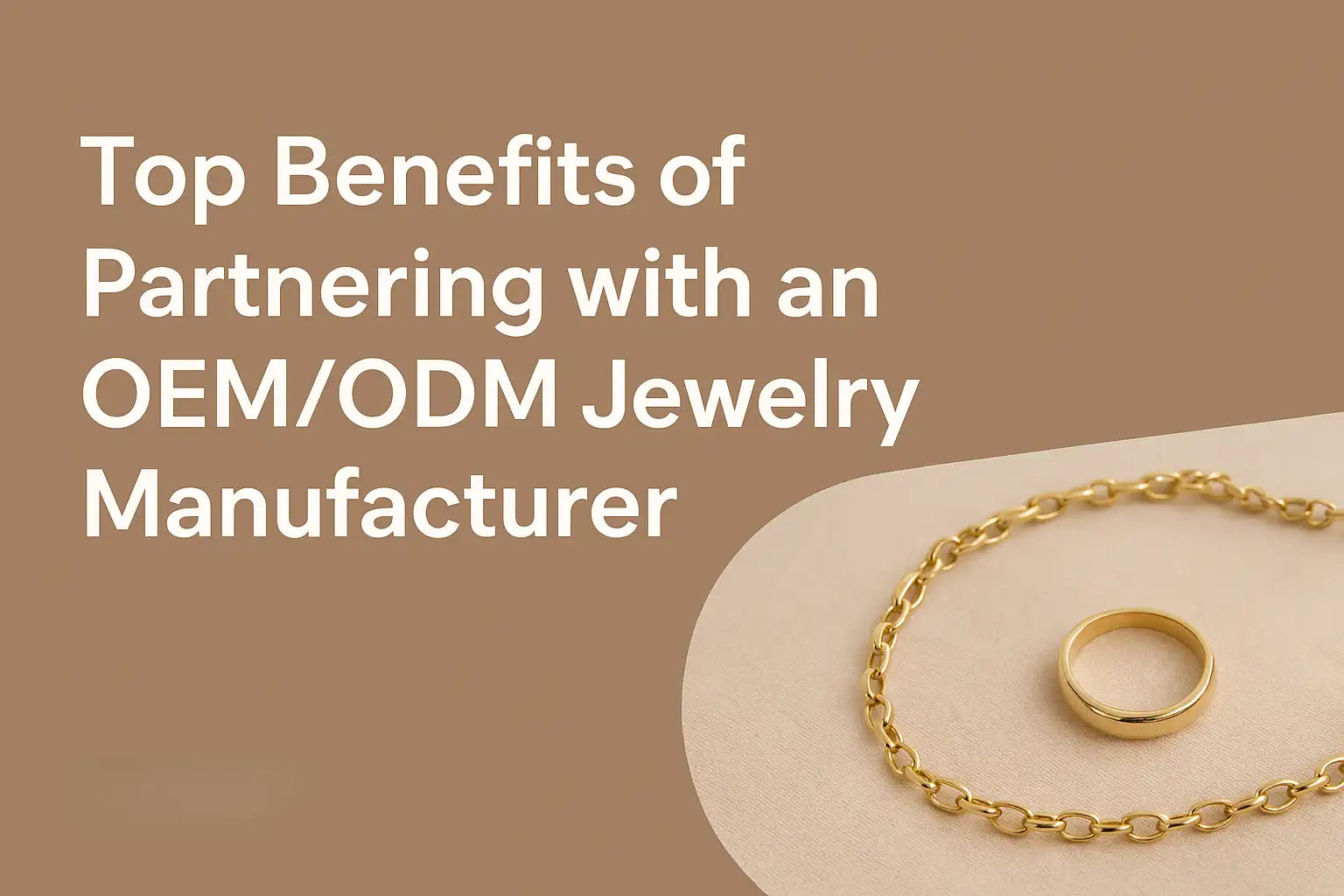 Top Benefits of Partnering with an OEM/ODM Jewelry Manufacturer ...